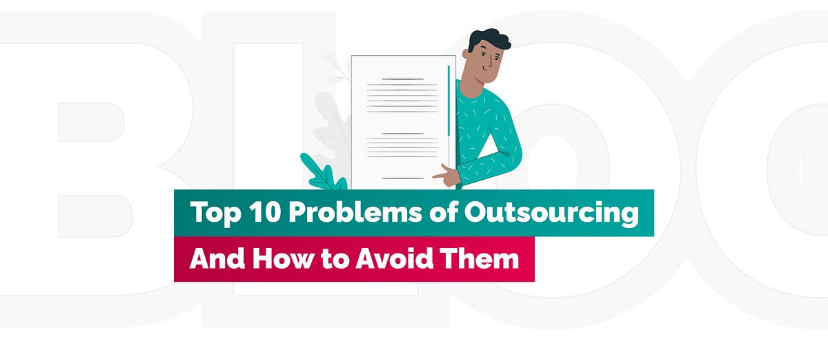 Top 10 Outsourcing Problems and How to Avoid Them | by TechMagic ...