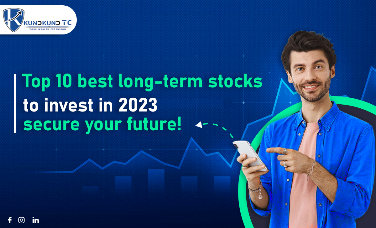 Top 10 Best Long Term Stocks to Invest in 2023 | by kundkundTC | Aug ...