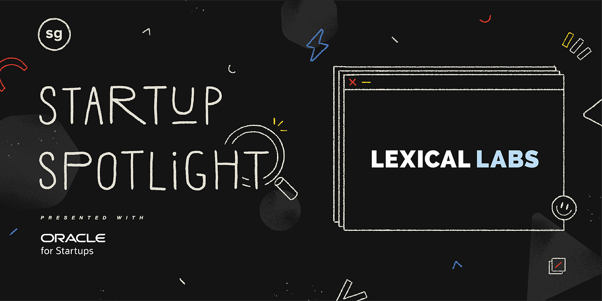 Startup Spotlight Q&A: Lexical Labs | by The Startup Grind Team | Startup Grind | Medium