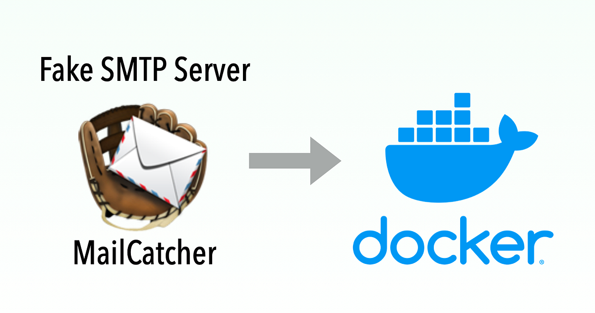 MailCatcher in Docker. How to set up a fake SMTP server in a… | by Zhimin Zhan | Medium