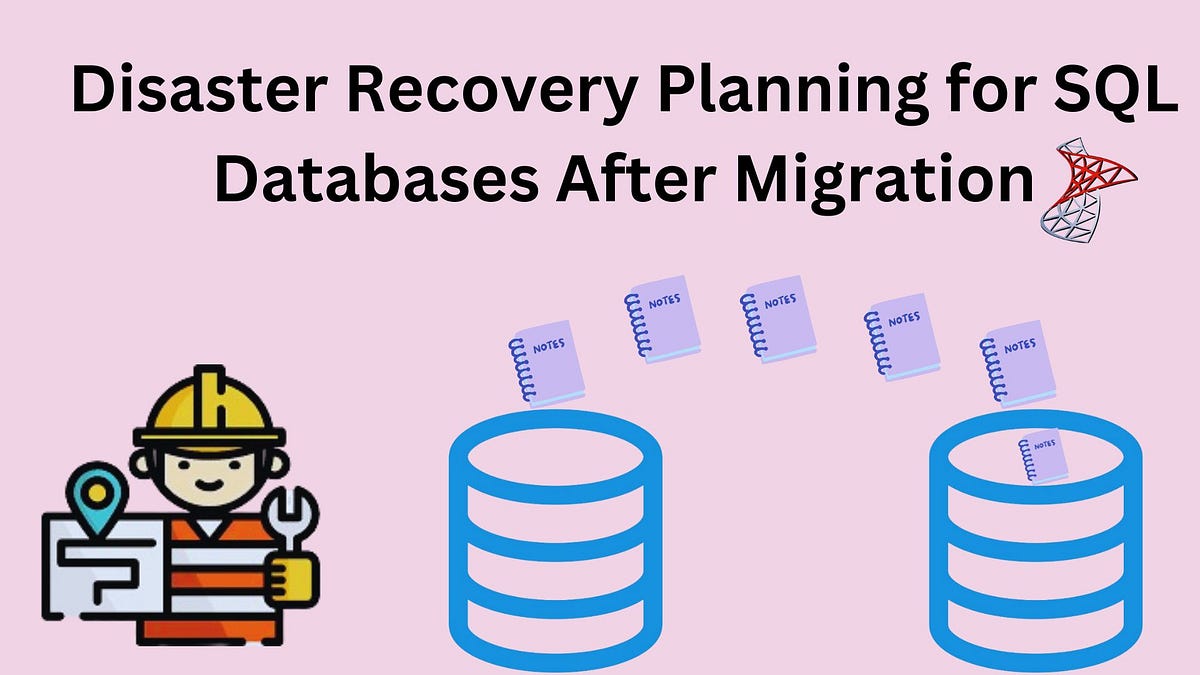 Disaster Recovery Planning for SQL Databases After Migration | by Anjali Pcvita | Medium