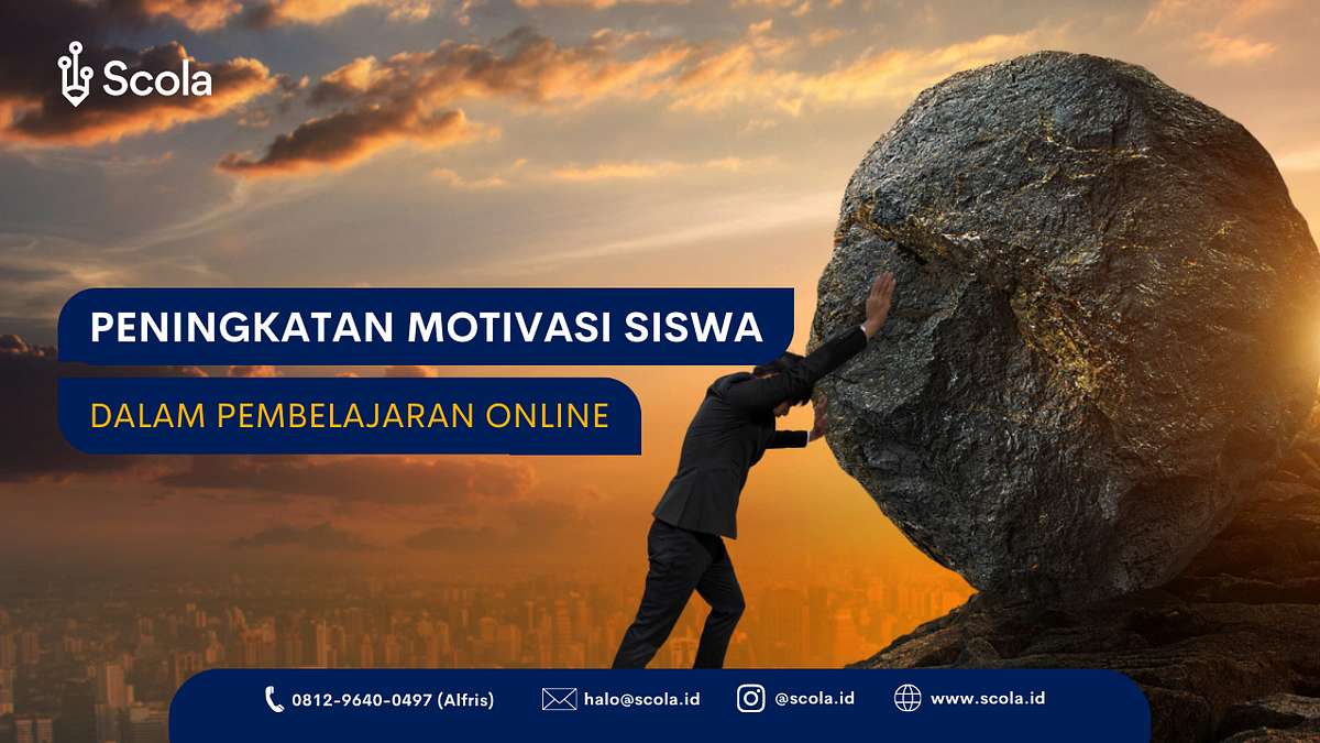Peningkatan Motivasi Siswa-Siswi dalam Pembelajaran Online | by SCOLA | Medium