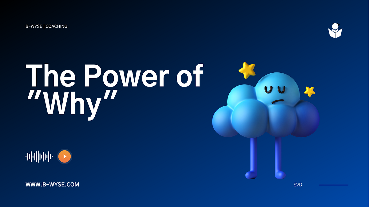 The Power of Why: How Asking Questions Can Lead to Success | by SVD ...