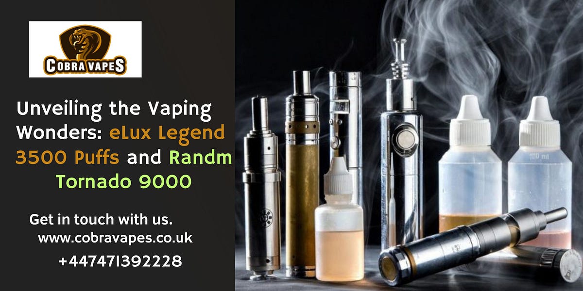 Unveiling the Vaping Wonders: eLux Legend 3500 Puffs and Randm Tornado ...