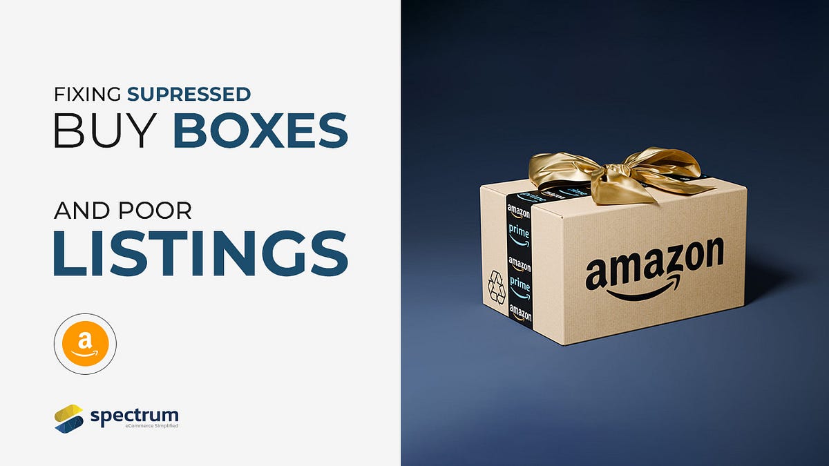 Fixing Buy Box Issues and Optimizing Listings | Medium