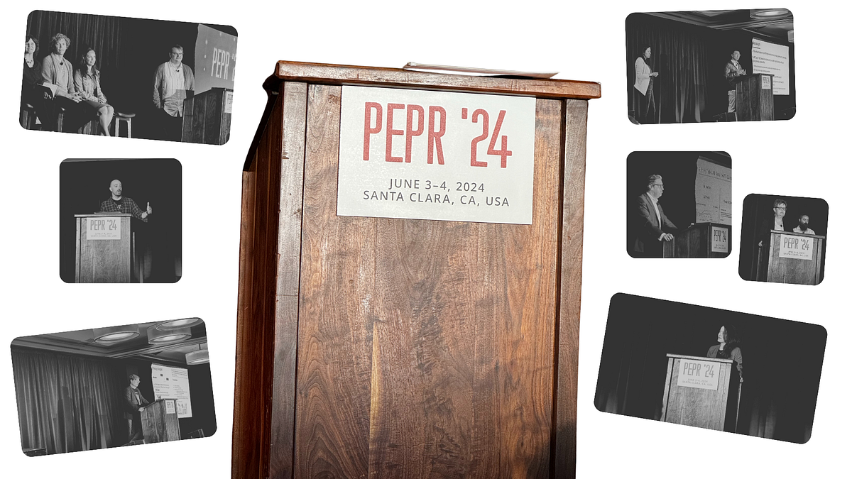 Some takeaways from PEPR’24 (USENIX Conference on Privacy Engineering Practice and Respect 2024 ...