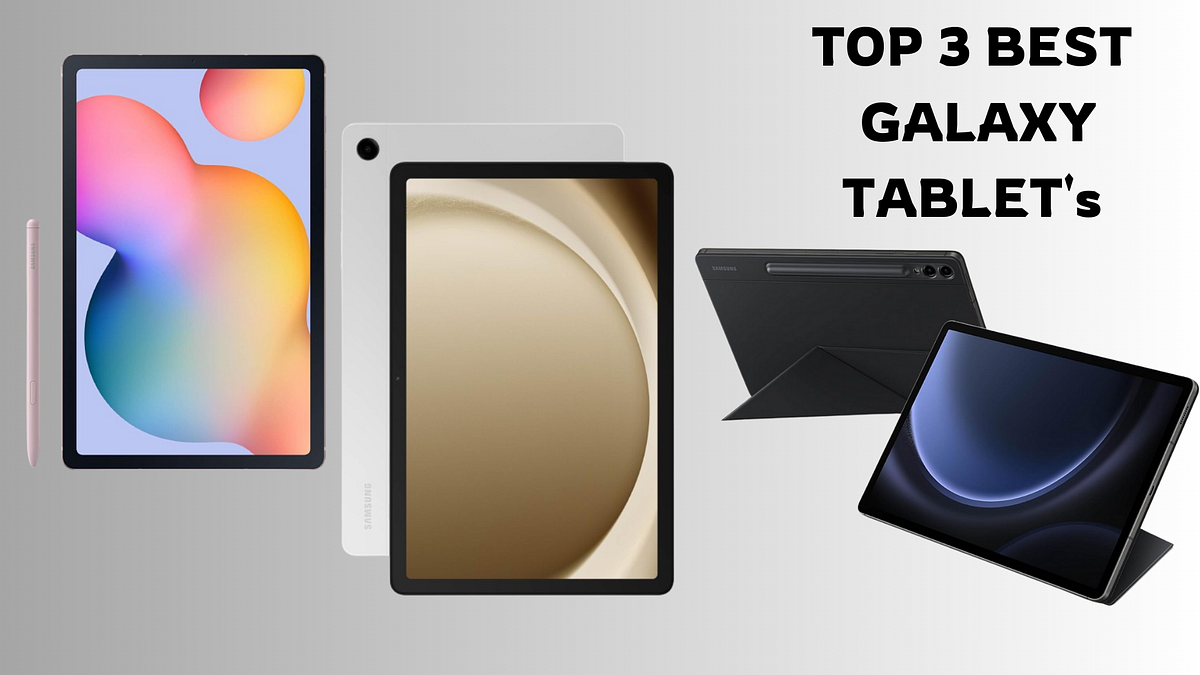 Navigating Samsung’s Tablet Galaxy: Choosing the Perfect Fit for Your ...