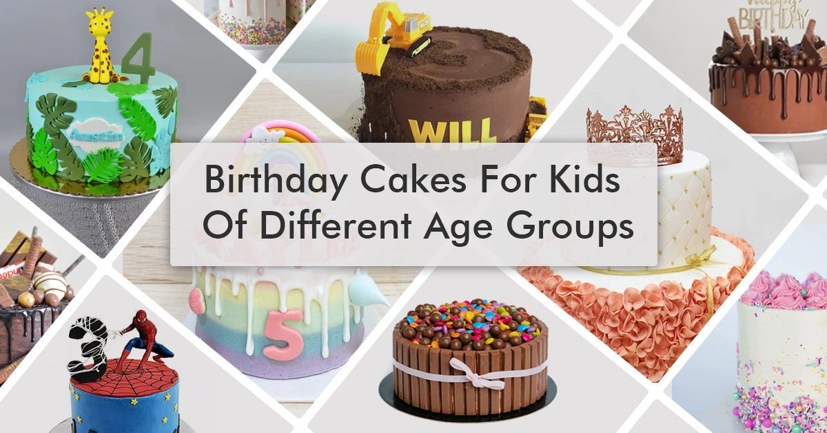 Birthday Cakes For Kids Of Different Age Groups | by TheBlogger | Medium