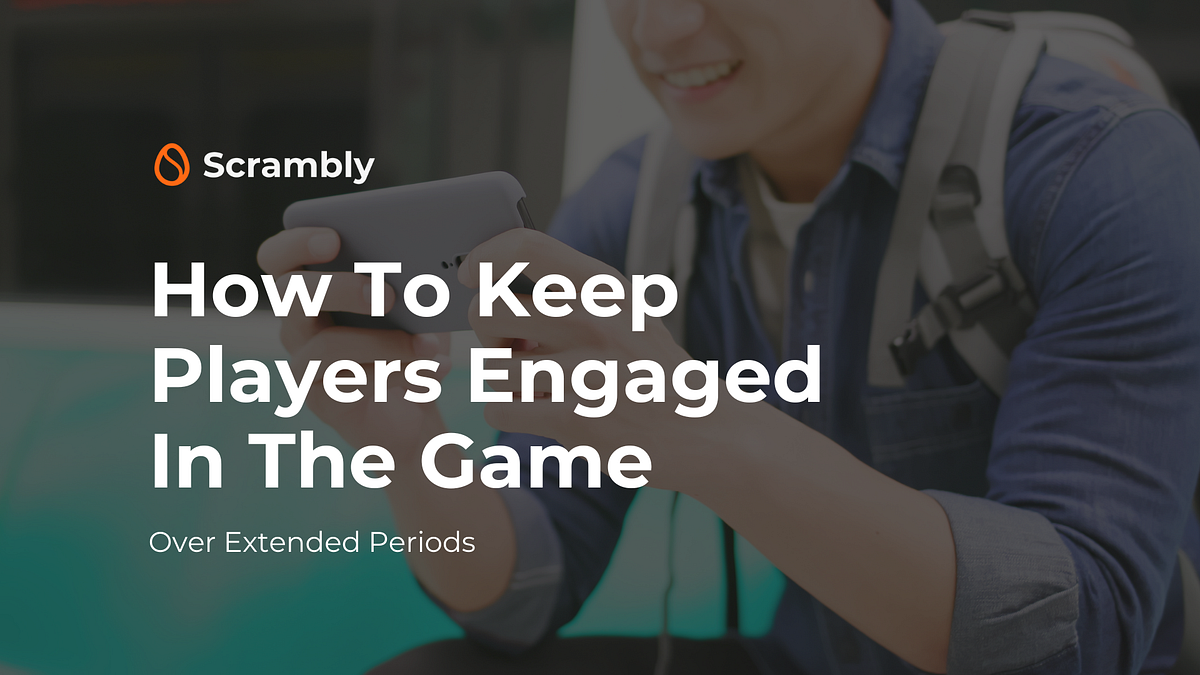 How To Keep Players Engaged In The Game Over Extended Periods | by ...