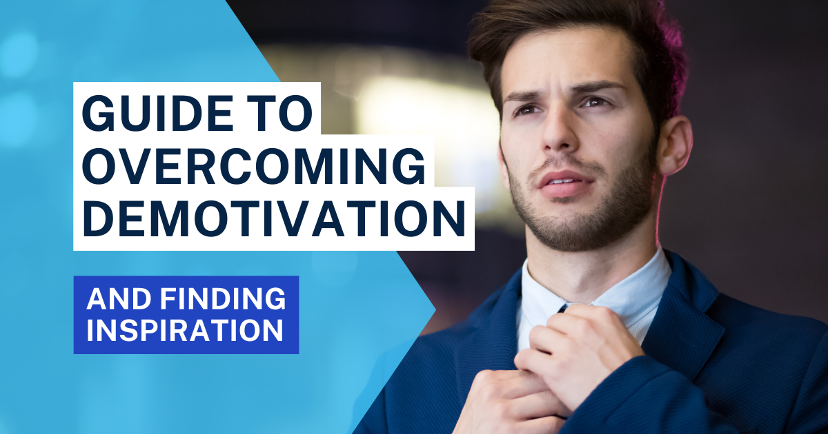 Guide to Overcoming Demotivation and Finding Inspiration 2023 ...