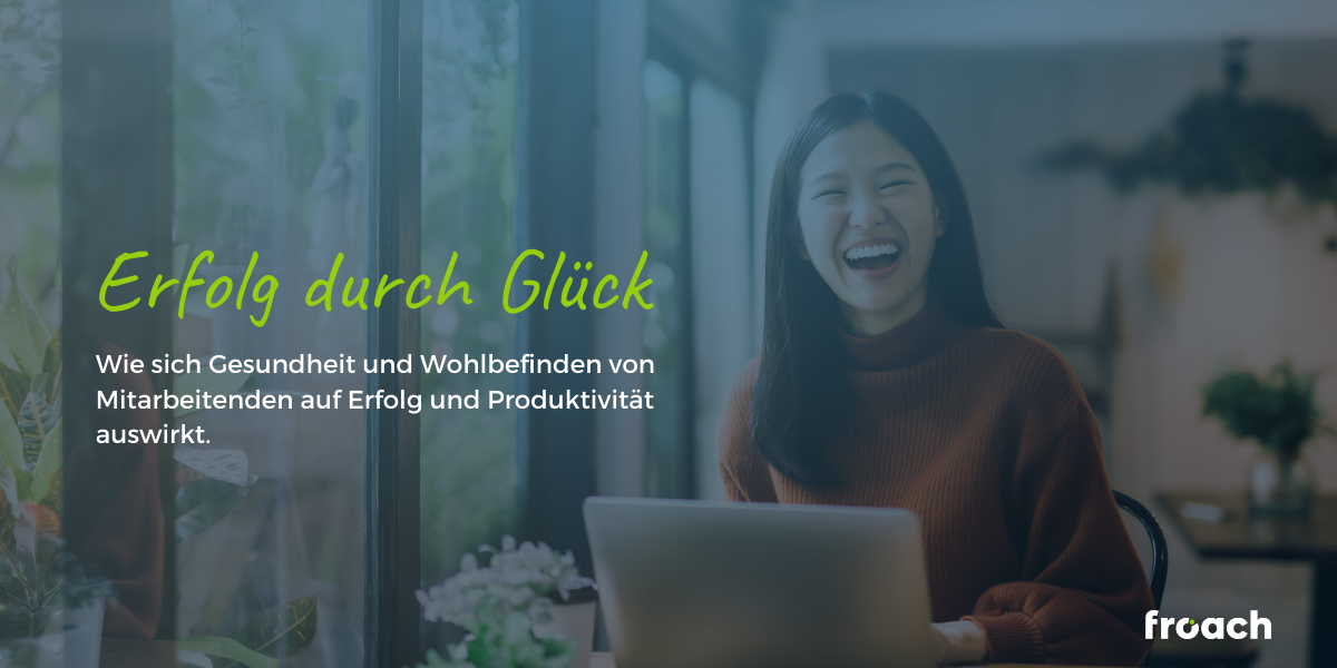 Erfolg durch Glück. Wie sich Gesundheit und Wohlbefinden… | by Fanny Kleinmann | froach | Medium