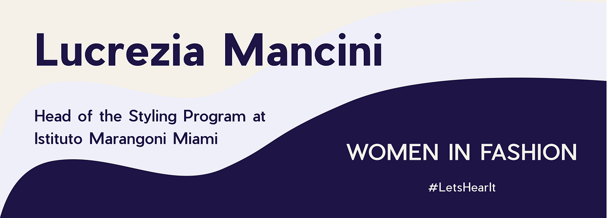 #HearHerStory: Lucrezia Mancini. Interview with the Head of the Styling ...