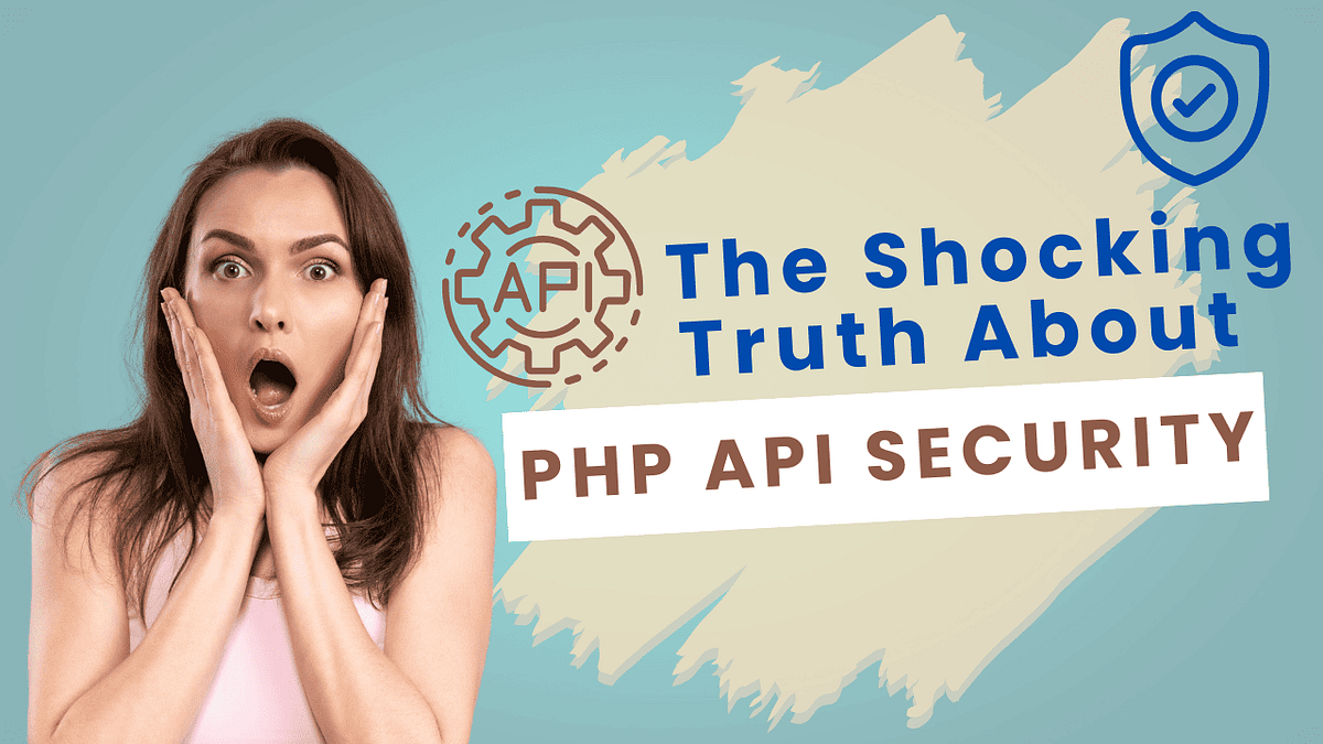 The Shocking 🚨 Truth About PHP API Security 🛡️ | Medium
