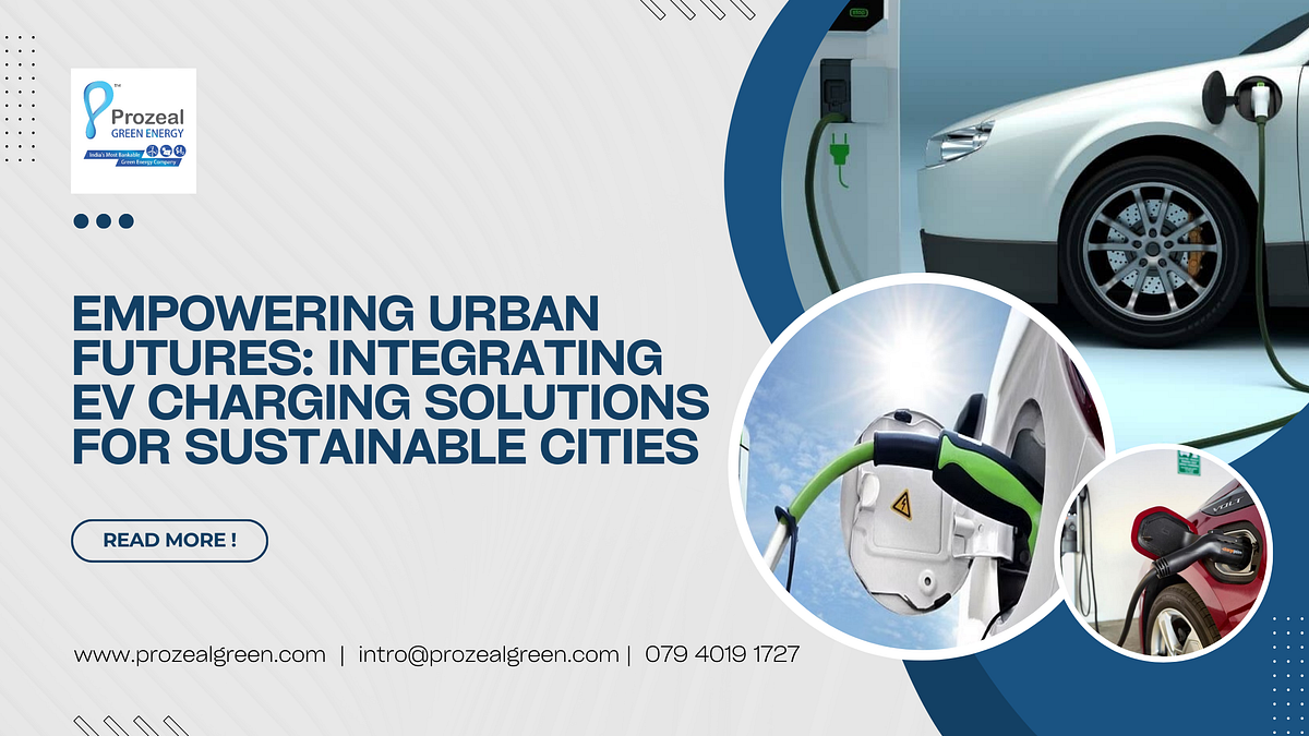 Navigating Urban Transformation: Integrating EV Charging Solutions into ...