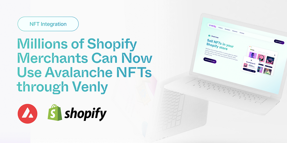 Millions of Shopify Merchants Can Now Use Avalanche NFTs through Venly | by Avalanche ...