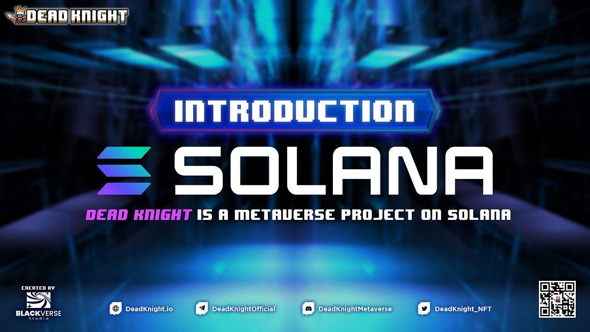 Introduction: Solana Blockchain. A brief description of Solana and why ...