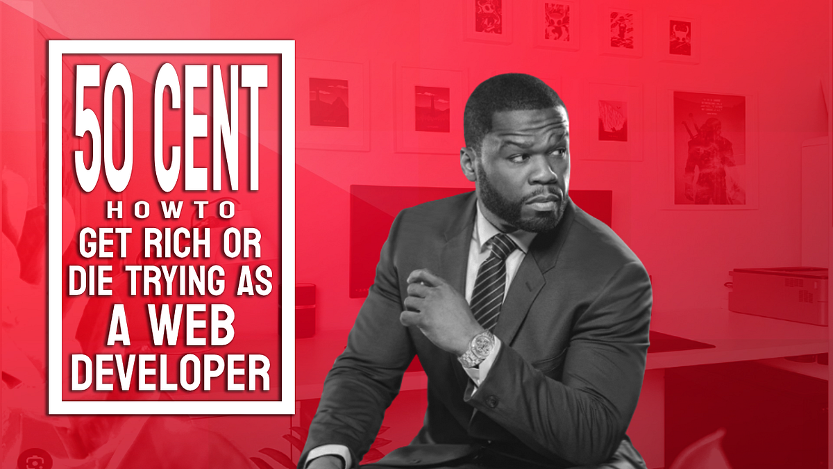 50 Cents Career Wisdom for Web Developers for Guaranteed Employment ...