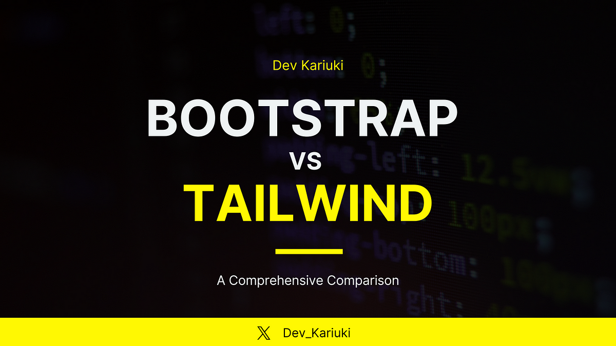 Bootstrap Vs Tailwind Css A Comprehensive Comparison By Dev Kariuki Medium 3631
