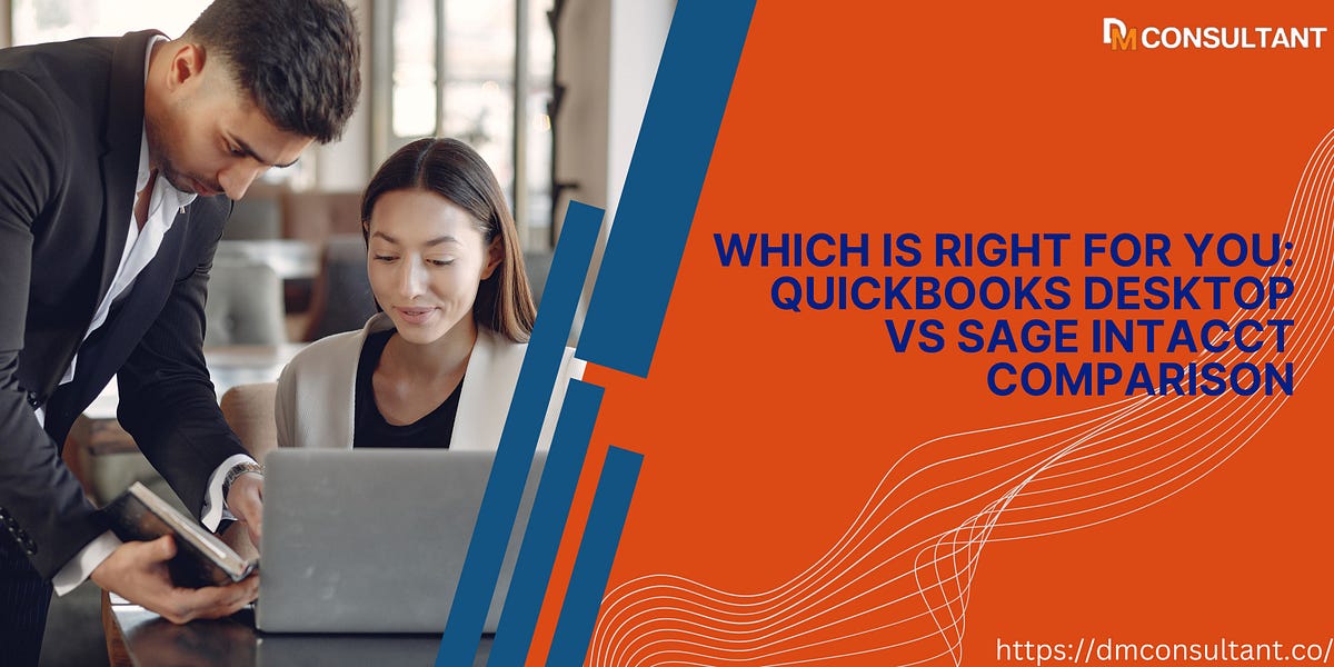 Which is Right for You: QuickBooks Desktop vs Sage Intacct Comparison ...