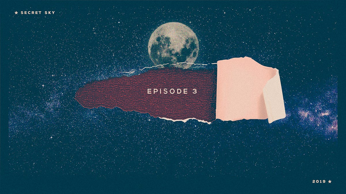 The Secret Sky Story — Episode 3. A few days after I was on my way, I ...