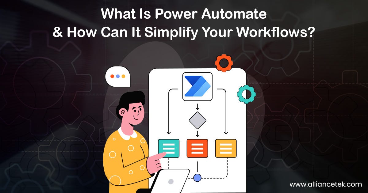 What Is Power Automate and How Can It Simplify Your Workflows? | by ...