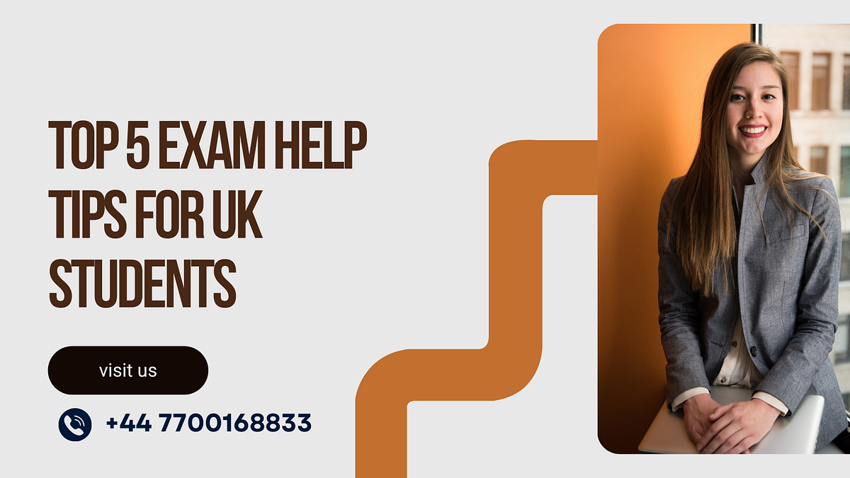 Top 5 Exam Help Tips for UK Students | Medium