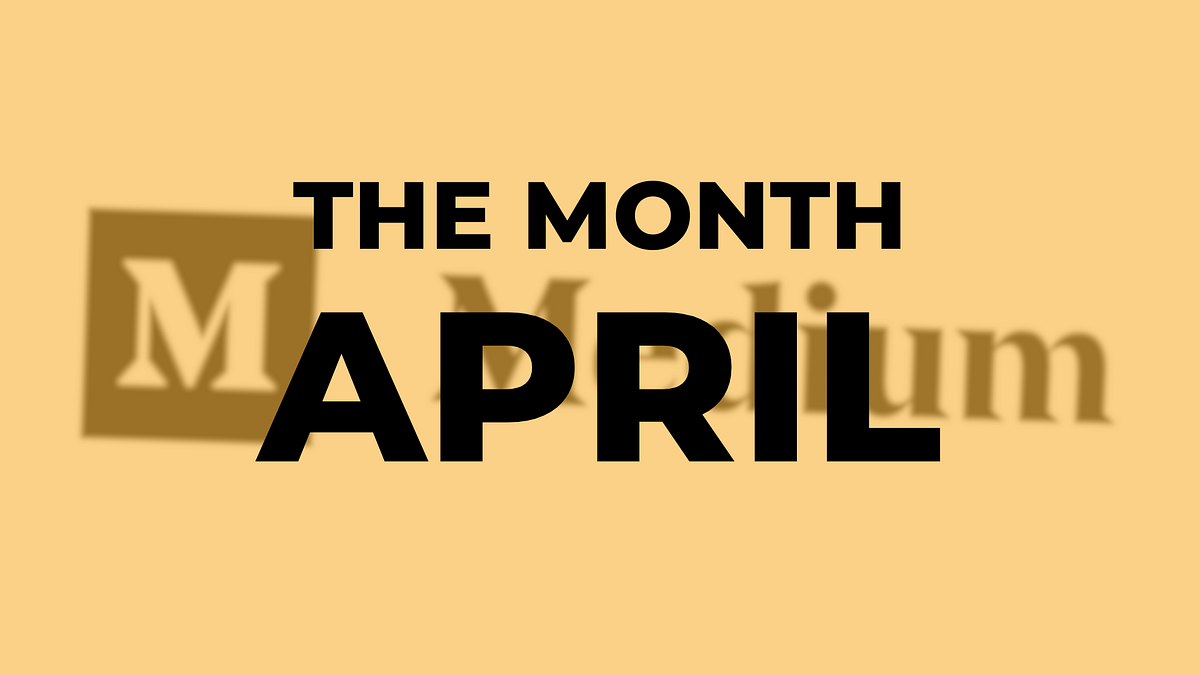 My month of April on Medium. And what I would like to do differently… | by Marco Damm | The ...