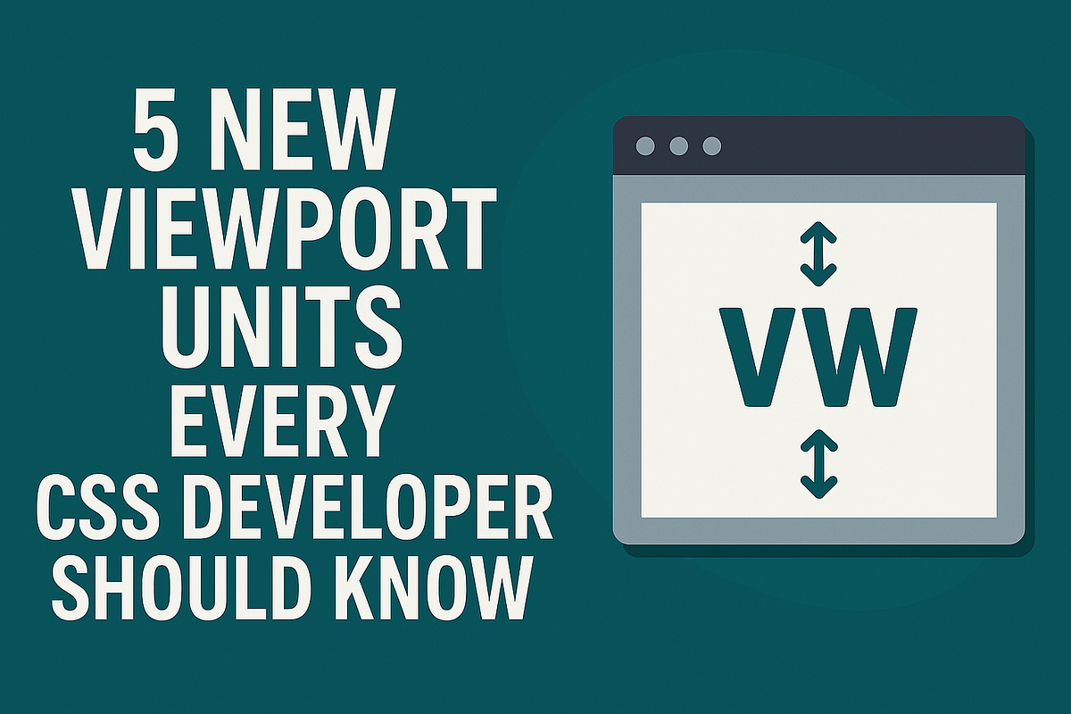 5 New Viewport Units Every CSS Developer Should Know | by CodeByUmar | Aug, 2025 | JavaScript in ...