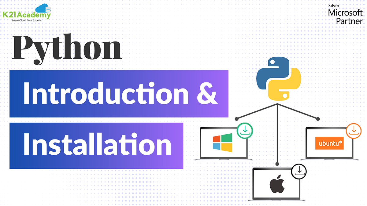 Python Tutorial: Introduction and Installation | by K21Academy | Medium