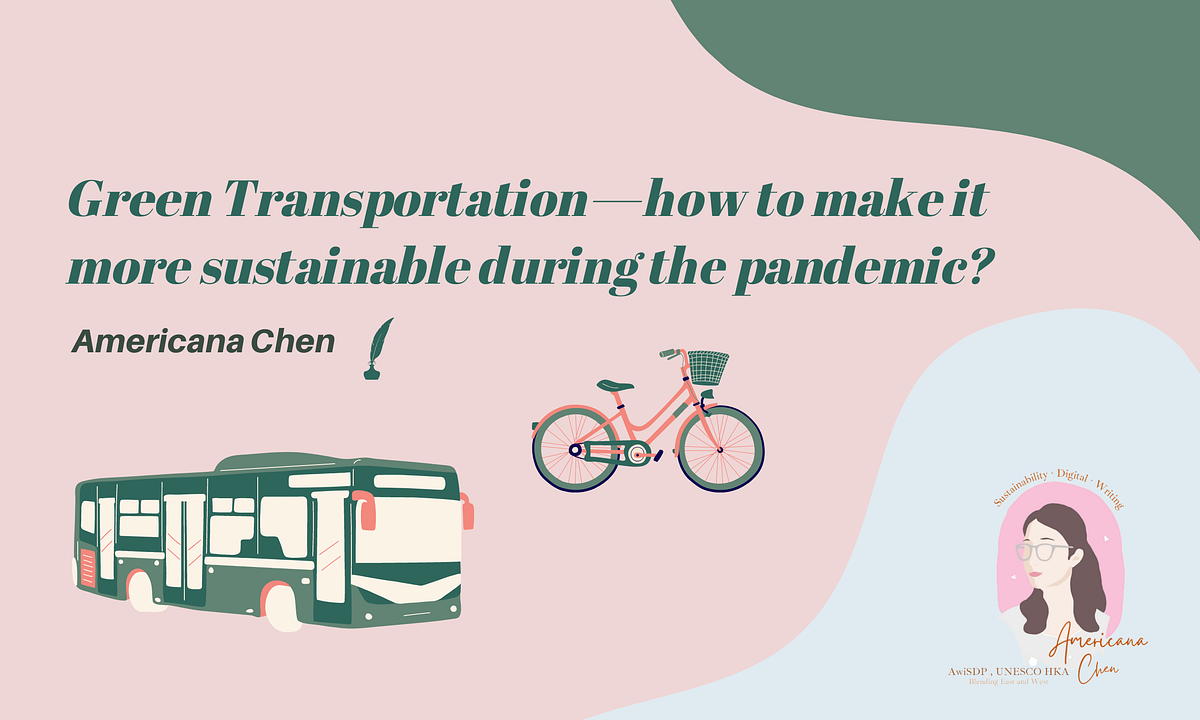 Green Transportation — how to make it more sustainable during the ...