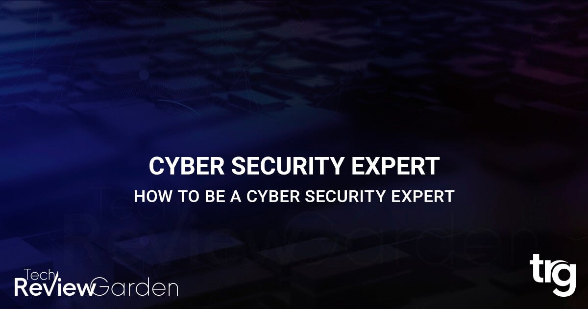 How To Be A Cyber Security Expert: A Guide For Everyone | by ...