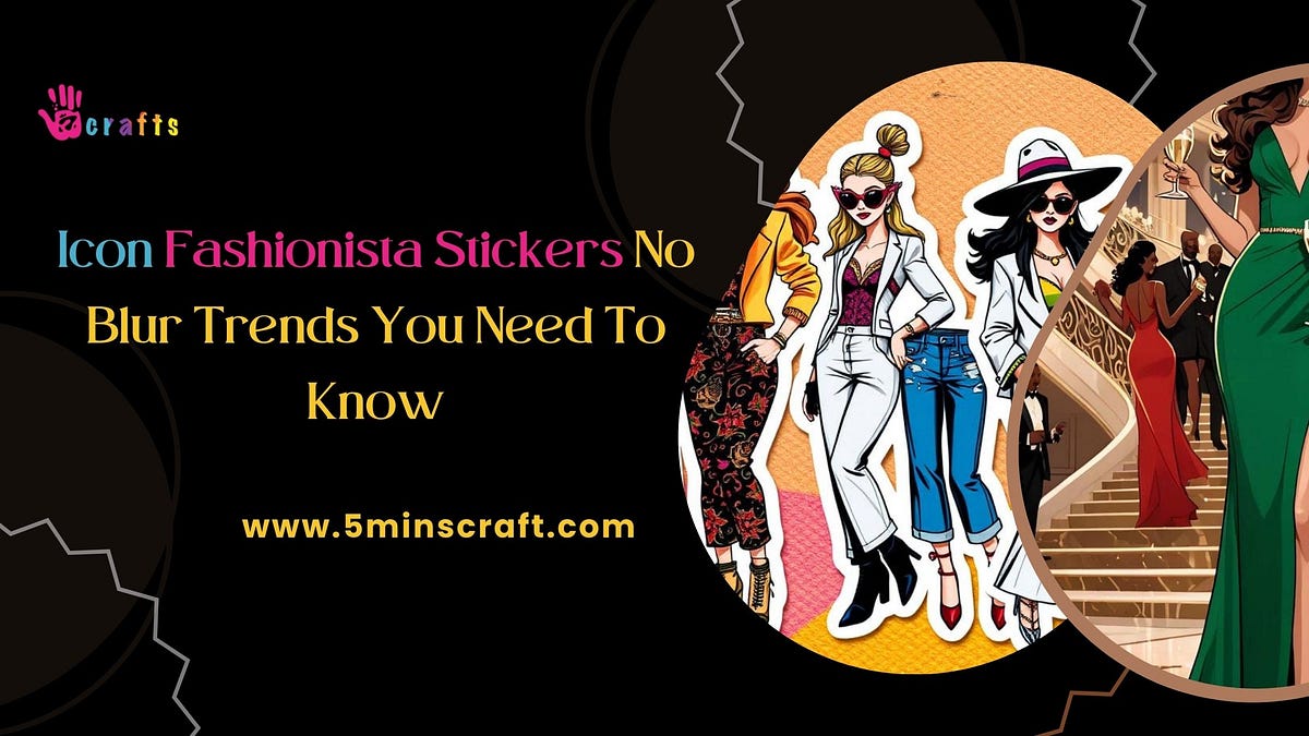 Icon Fashionista Stickers No Blur Trends You Need To Know | by Aria ...