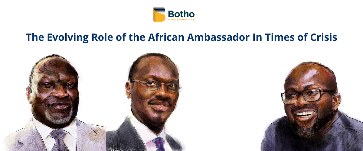 The Evolving Role of the African Ambassador in Times of Crisis | by ...