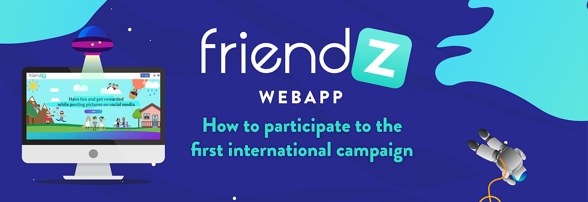 Friendz Web App: How to participate to the first international campaign ...