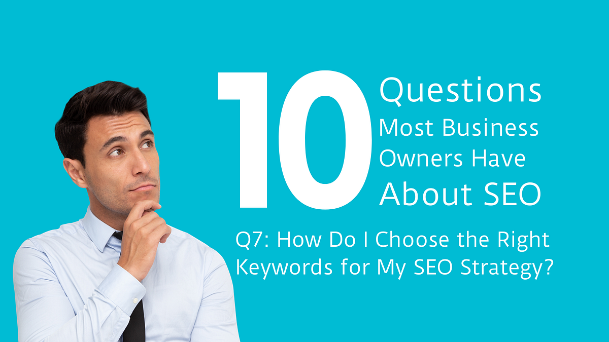 The 10 Questions Most Business Owners Like You Have About SEO: Question ...