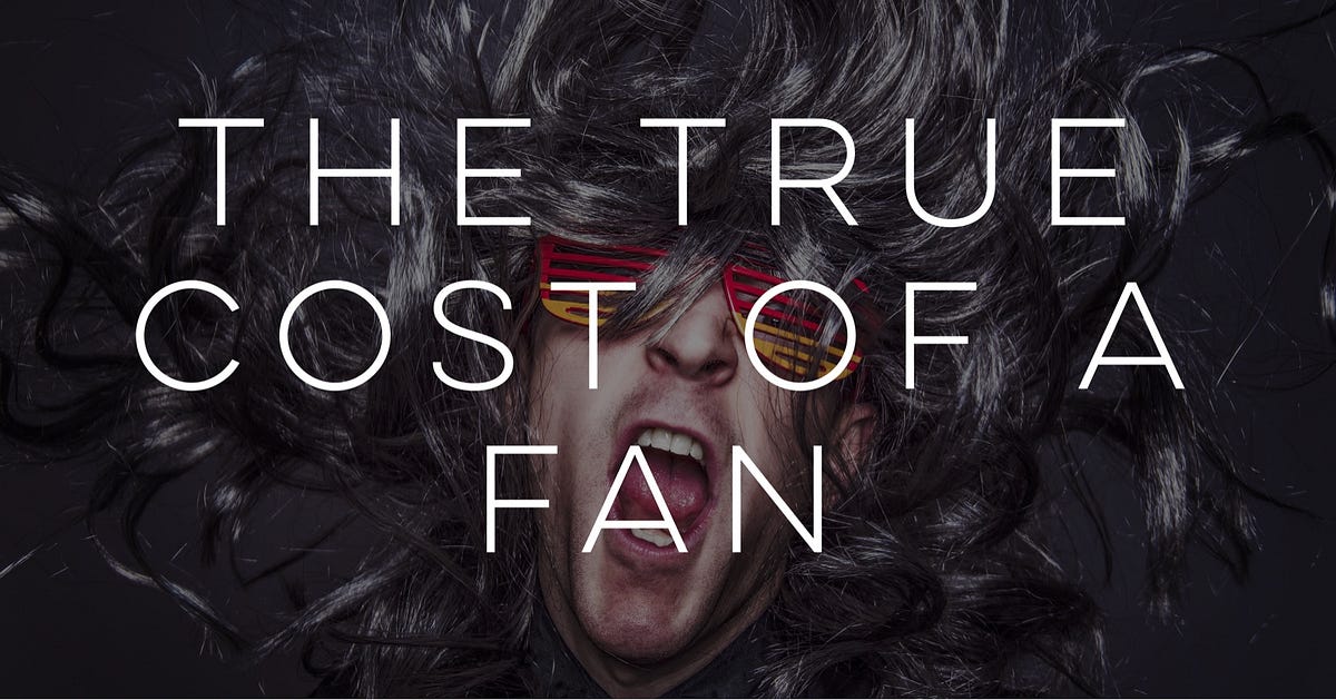 The True Cost of a Fan. By Jesse Atwell | by Jesse Atwell | Jesse's ...