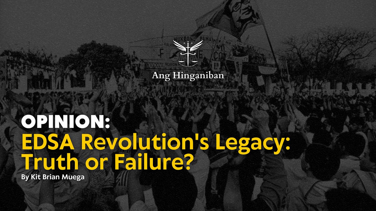 EDSA Revolution’s Legacy: Truth Or Failure? | by Ang Hinganiban — USLS ...