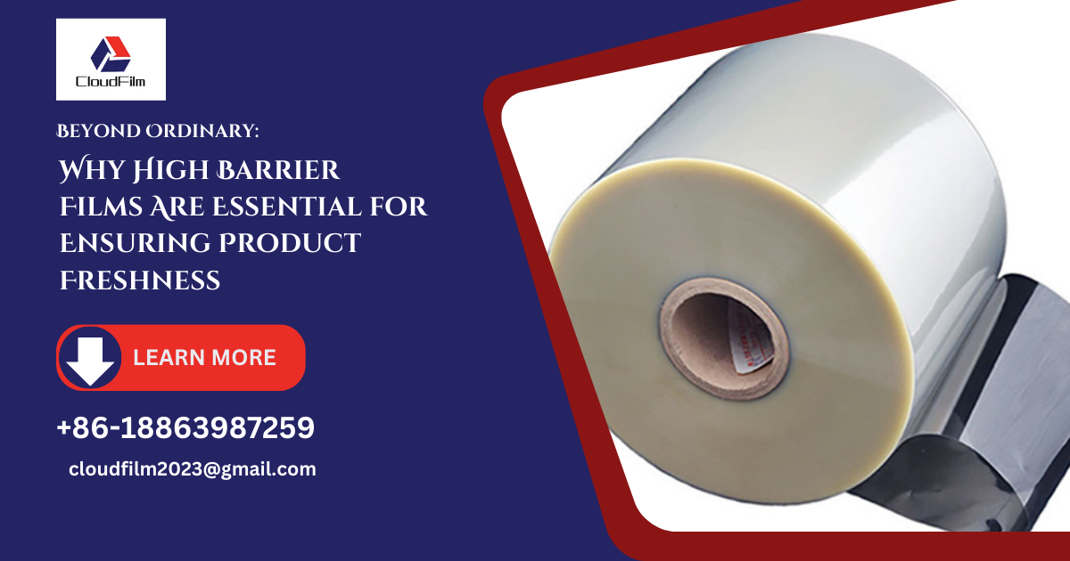 Beyond Ordinary: Why High Barrier Films Are Essential for Ensuring ...