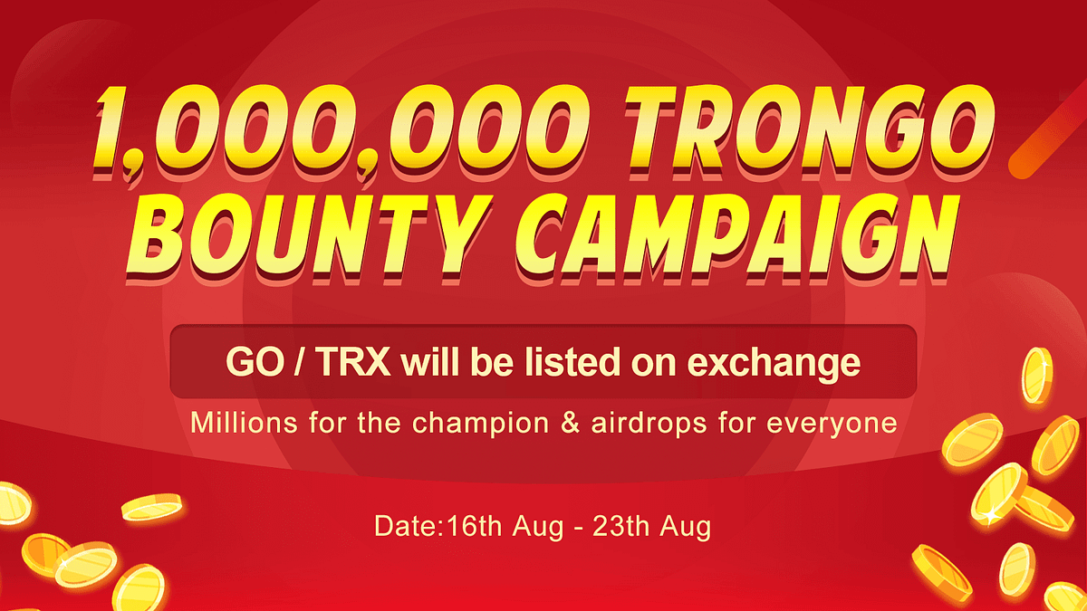 1,000,000 TronGo bounty campaign. GO Token is going to be on the ...