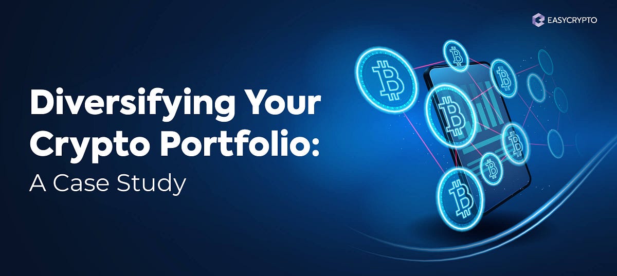 Diversifying Your Crypto Portfolio: A Case Study | by Easy Crypto | Medium