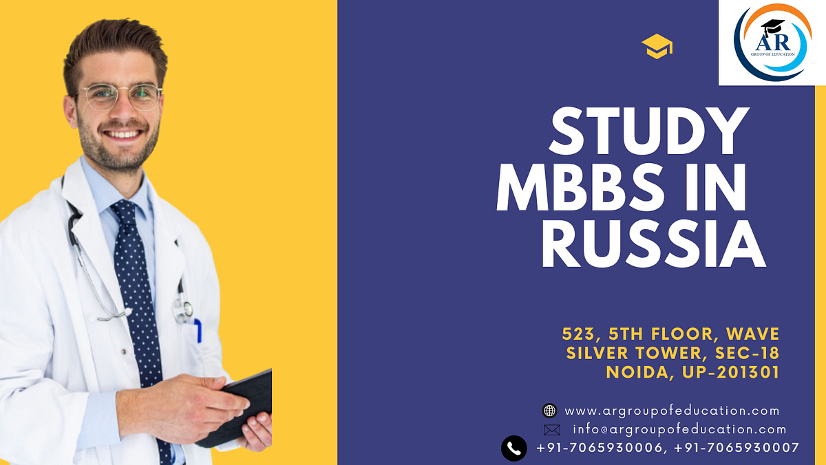 Why Do Students Prioritize Studying MBBS in Russia? | by AR Group of Education | Jun, 2023 | Medium