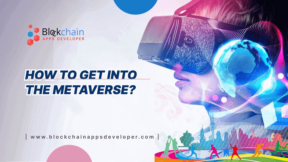 How to Get into the Metaverse | by Harry Wilson | Medium