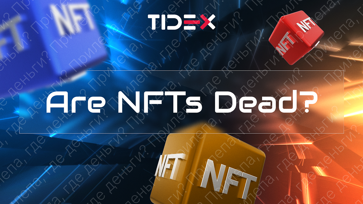 Are NFTs dead?. A recent study has shown that only 5%… | by TIDEX ...