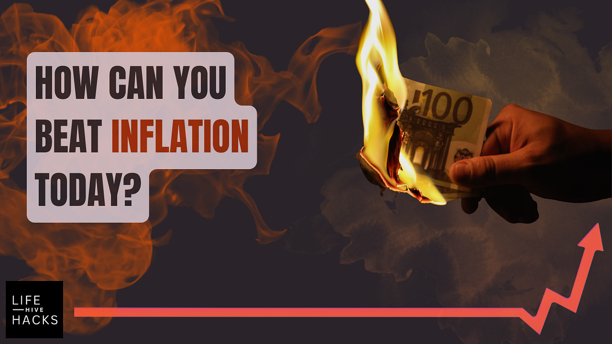 How Can You Beat Inflation Today? | by Emmanuel Morales | Life Hacks Hive