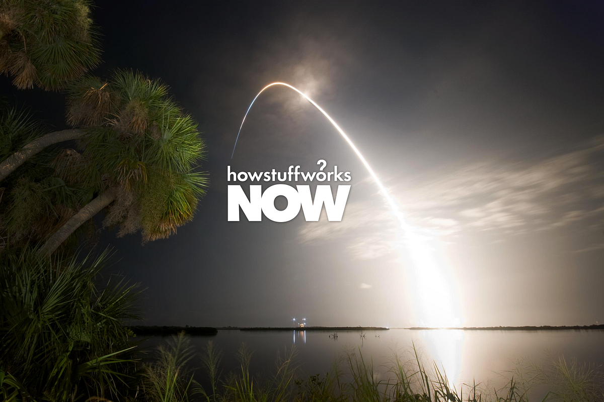HowStuffWorks NOW: The Coolest Stories of Tomorrow… Right NOW | by ...