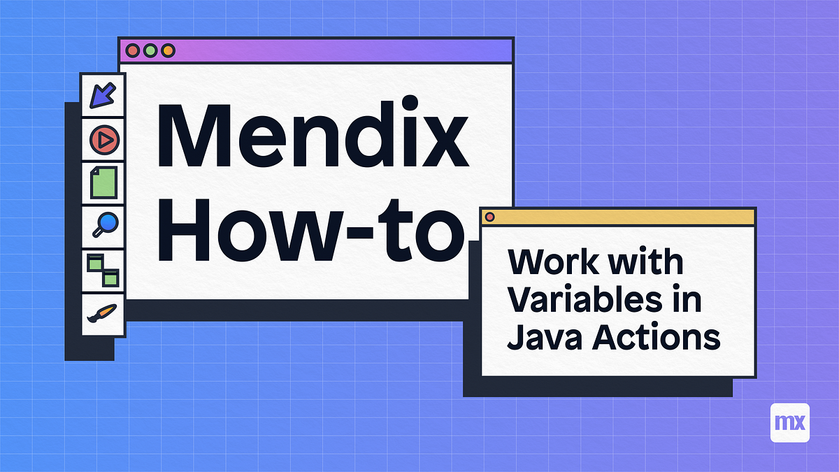 How To Work With Variables In Java Actions — Mendix How To By Ryan Mocke Mendix Community 4086