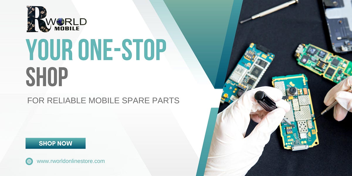 Mobile Phone Spare Parts: Ensuring Seamless Repairs for Your Devices ...