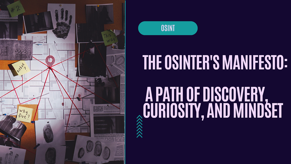 The OSINTer’s Manifesto: A Path of Discovery, Curiosity, and Mindset ...