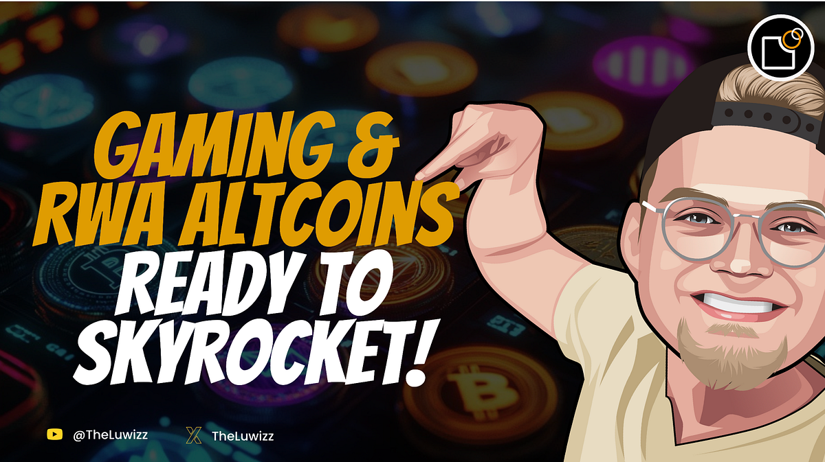 100x Potential? These Gaming & RWA Altcoins Are About to Explode! | by TheLuWizz | The Crypto ...