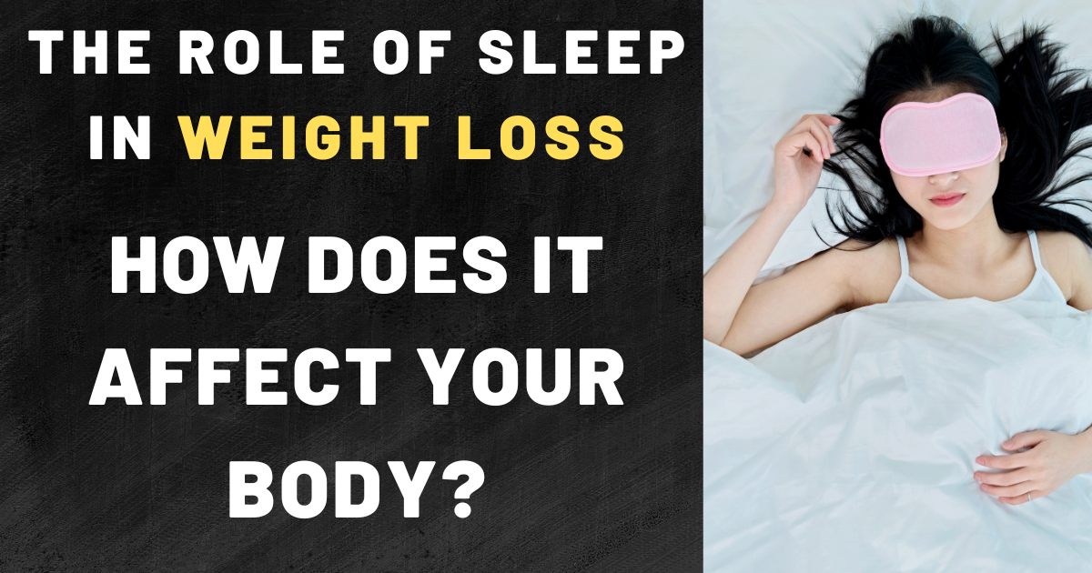 “The Role of Sleep in Weight Loss: How to Improve Your Restful Nights ...